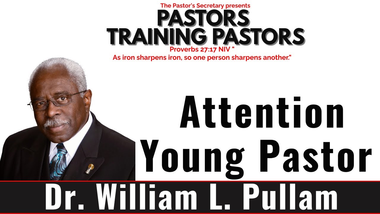 Attention Young Pastor | Dr. William L. Pullam - YouTube
