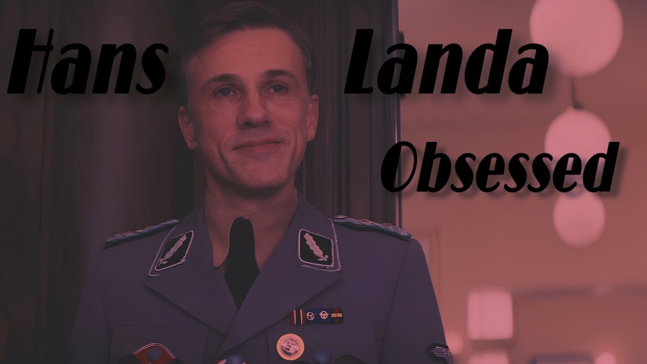 Hans Landa || Obsessed - YouTube