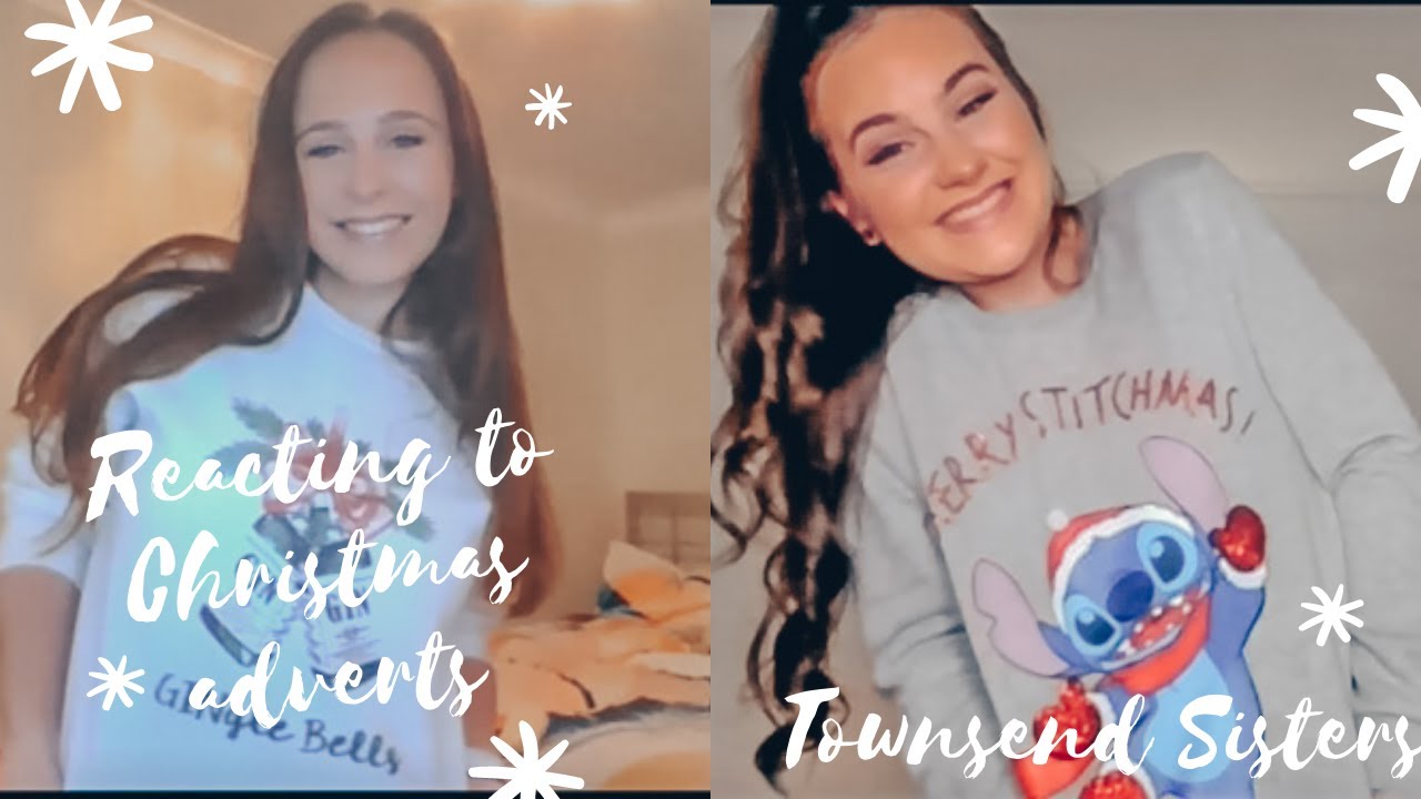 Reacting To Christmas Adverts 2020 Vlogmas The Townsend Sisters