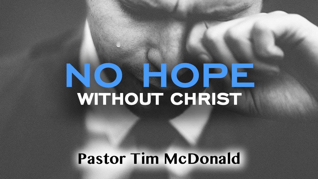 No Hope without Christ - YouTube