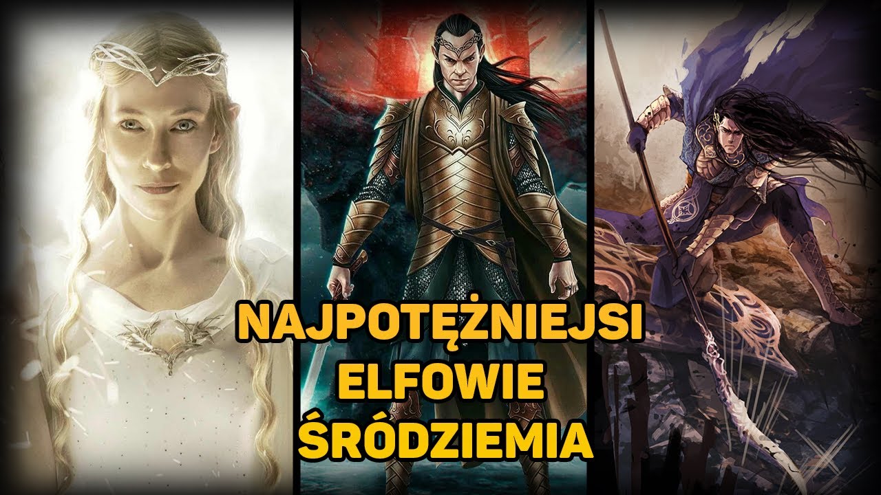 10 NAJPOTĘŻNIEJSZYCH ELFÓW ŚRÓDZIEMIA | Postacie Śródziemia - YouTube