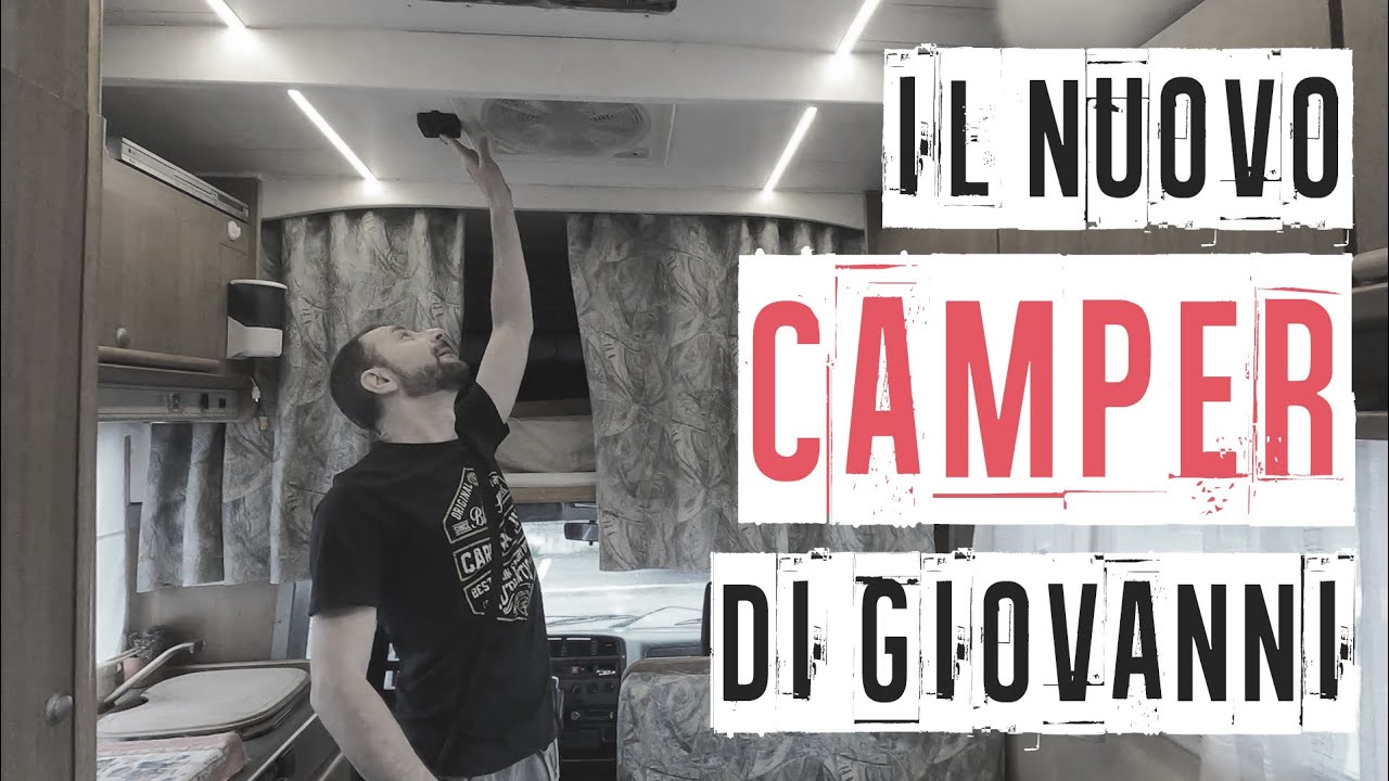 Il Camper nuovo di Giovanni - YouTube