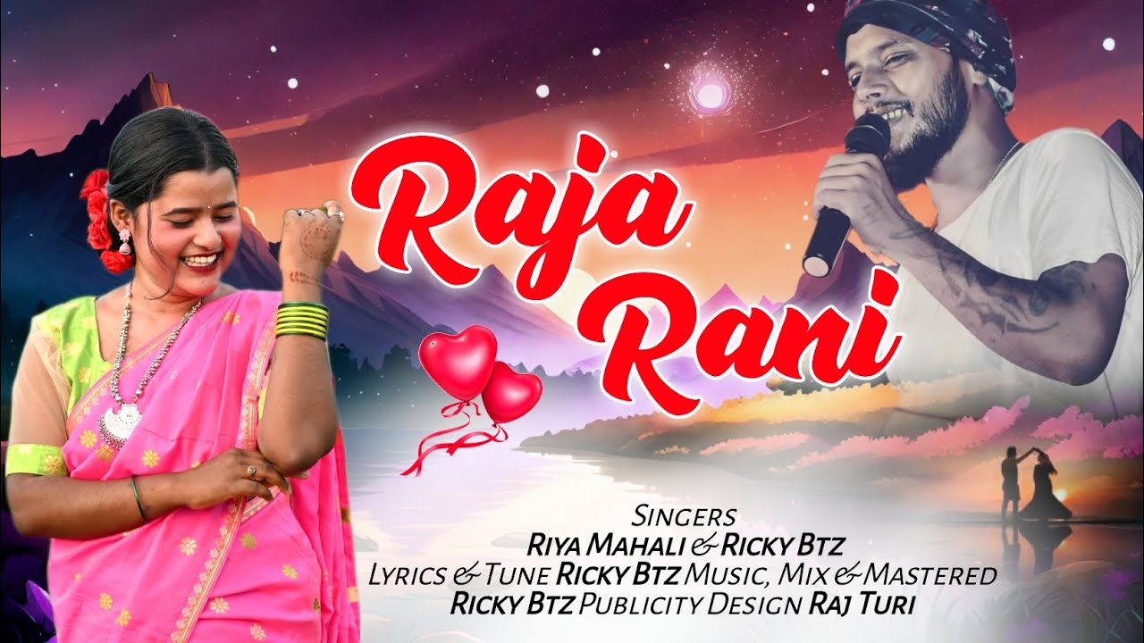 Raja Rani | A New Romantic Song | Riya Mahali | Ricky Btz | Sadri ...