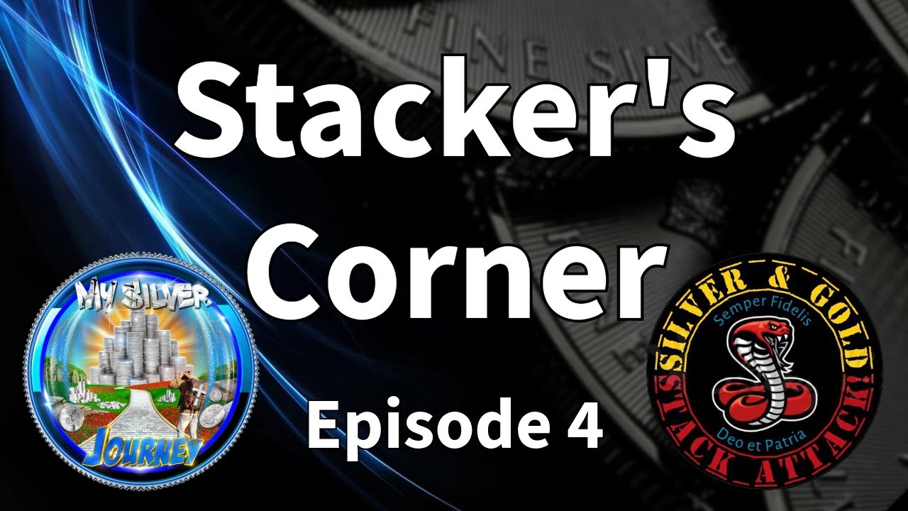 Stackers' Corner With Silver & Gold Stack Attack 8/7/24 - YouTube