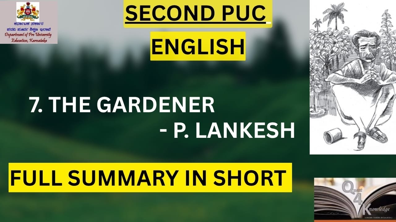 SECOND PUC ENGLISH CHAPTER NO 7 THE GARDENER BY P.LANKESH - YouTube