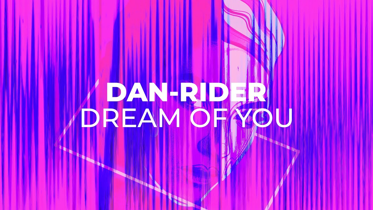 Dan-Rider - Dream Of You (Official Video) - YouTube