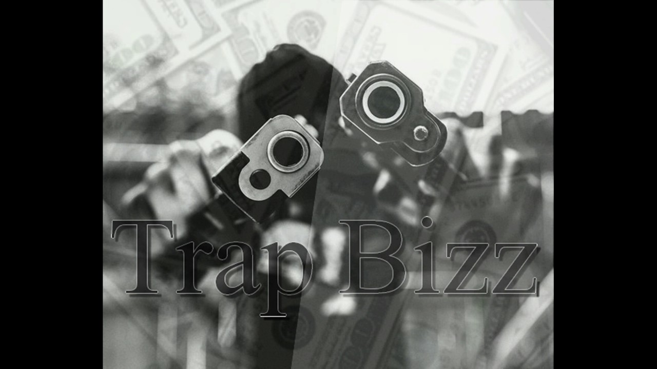 Trap Bizz - Gangsta Trap Music _ Deep Gangsta Trap $$ - YouTube