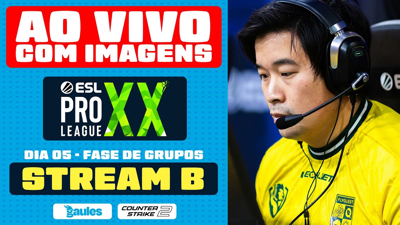 STREAM B - DIA 5 - FASE DE GRUPOS - ESL PRO LEAGUE SEASON 20 - AO VIVO ...