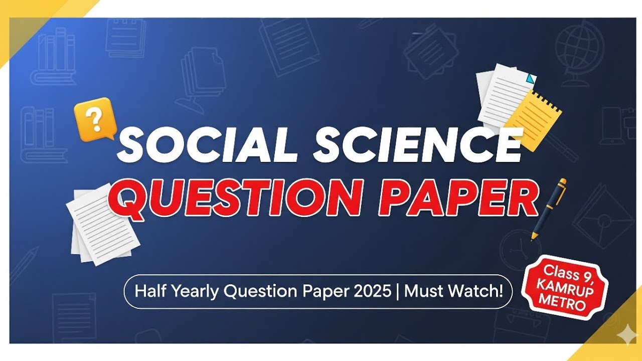 Social Science Question Paper 2025 | Class 9 Half Yearly - Kamrup Metro ...