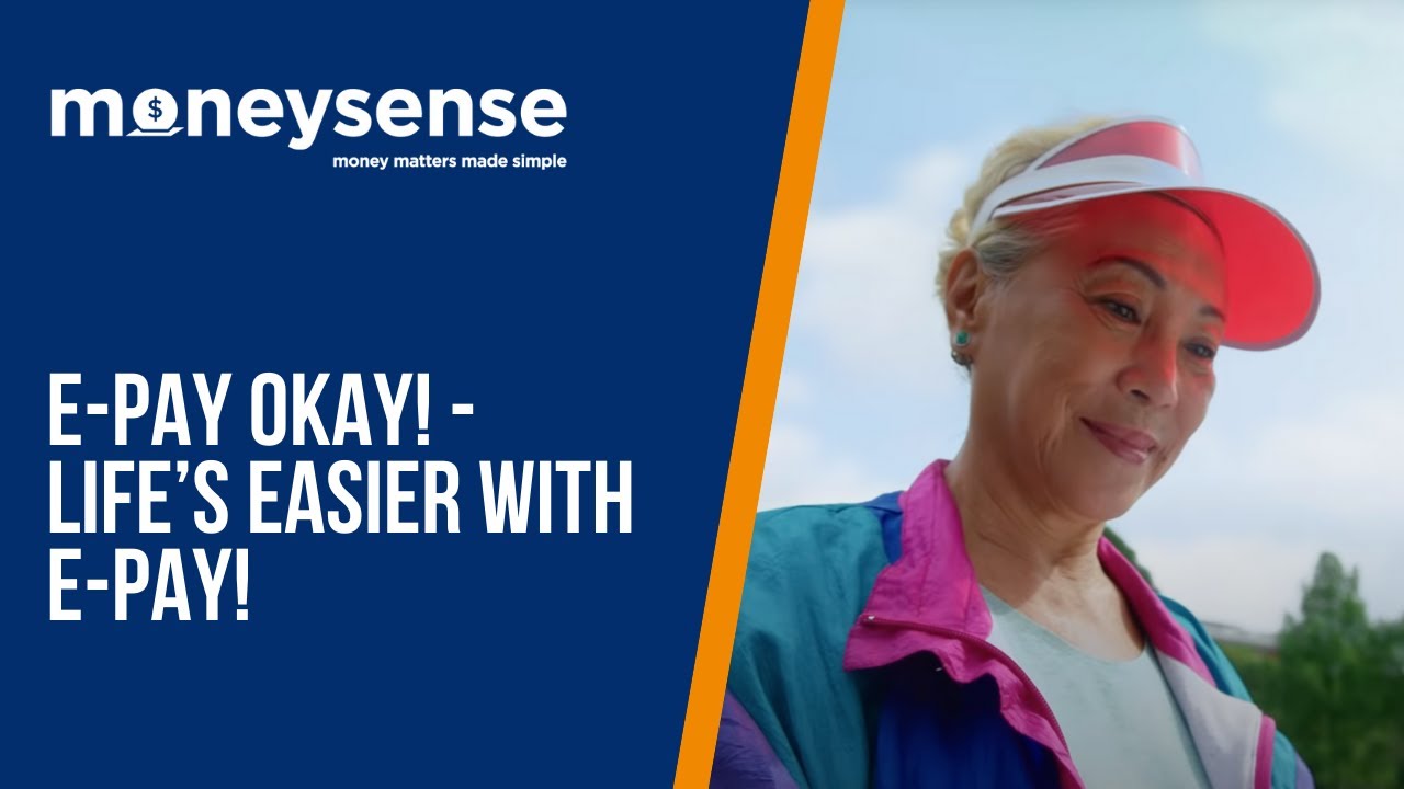MoneySense - E-Pay Okay! - Life’s Easier With E-Pay! - YouTube