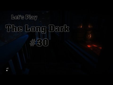 Let's Play The Long Dark - #30 ❅ Eine Nacht im Turm