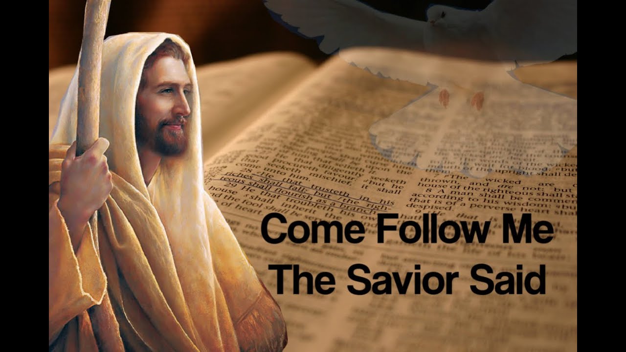 Come Follow Me The Savior Said. Sunday School Lesson. Visions ...