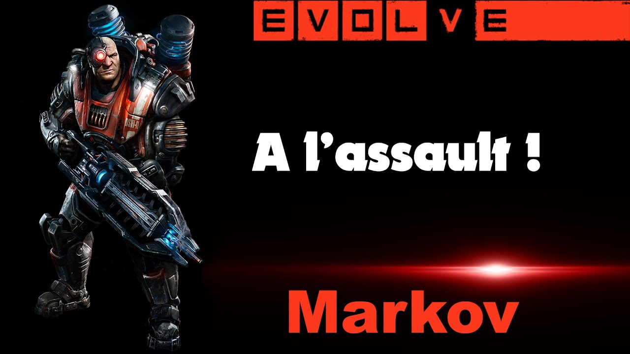 Evolve - A l'attaque !! [Assault Markov][Fr Ultra] - YouTube