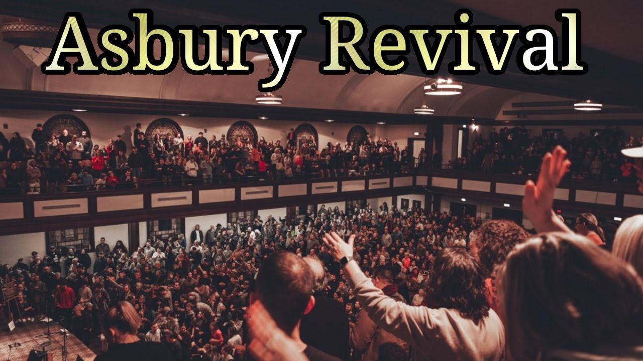 About The Asbury Revival of 2023 - YouTube