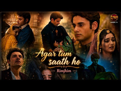 Agar tum saath ho || Full song || Rimjhim and Sameer 😊 || Aaysha's Edits 