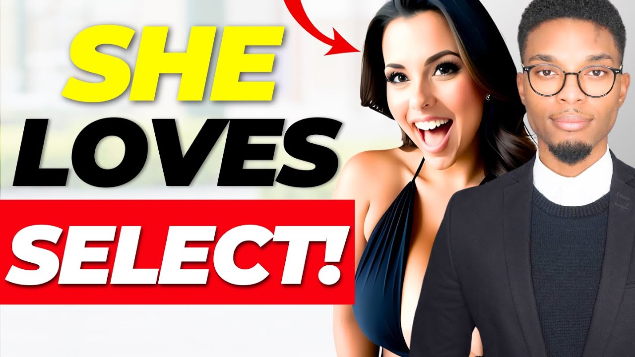 SELECT MAN GAME! 😉 | (The Things YOU WILL EXPERIENCE As A Handsome ...