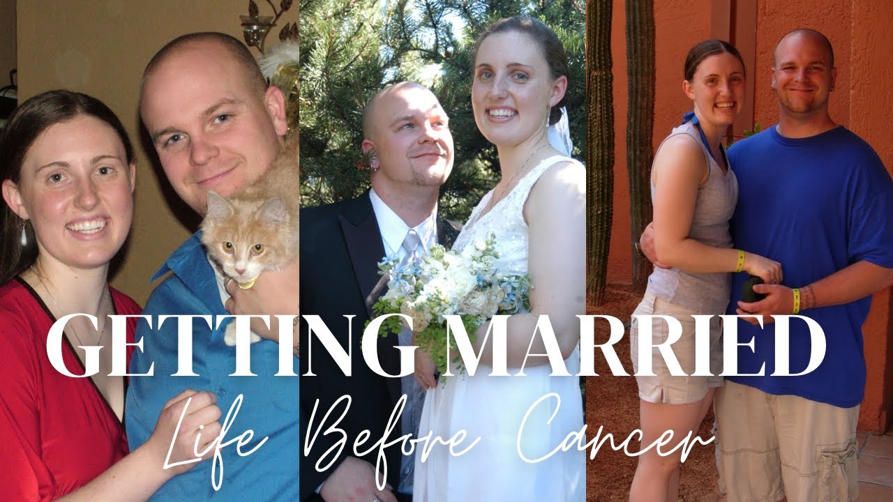 Life Before Cancer - Getting Married - YouTube