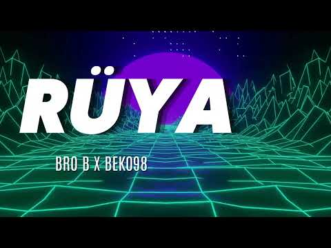 BRO B x BEKO98 - Rüya (Prod. Rhymetown) - (BuBiRüya)