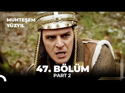 Muhteşem Yüzyıl 47. Bölüm Part 2
