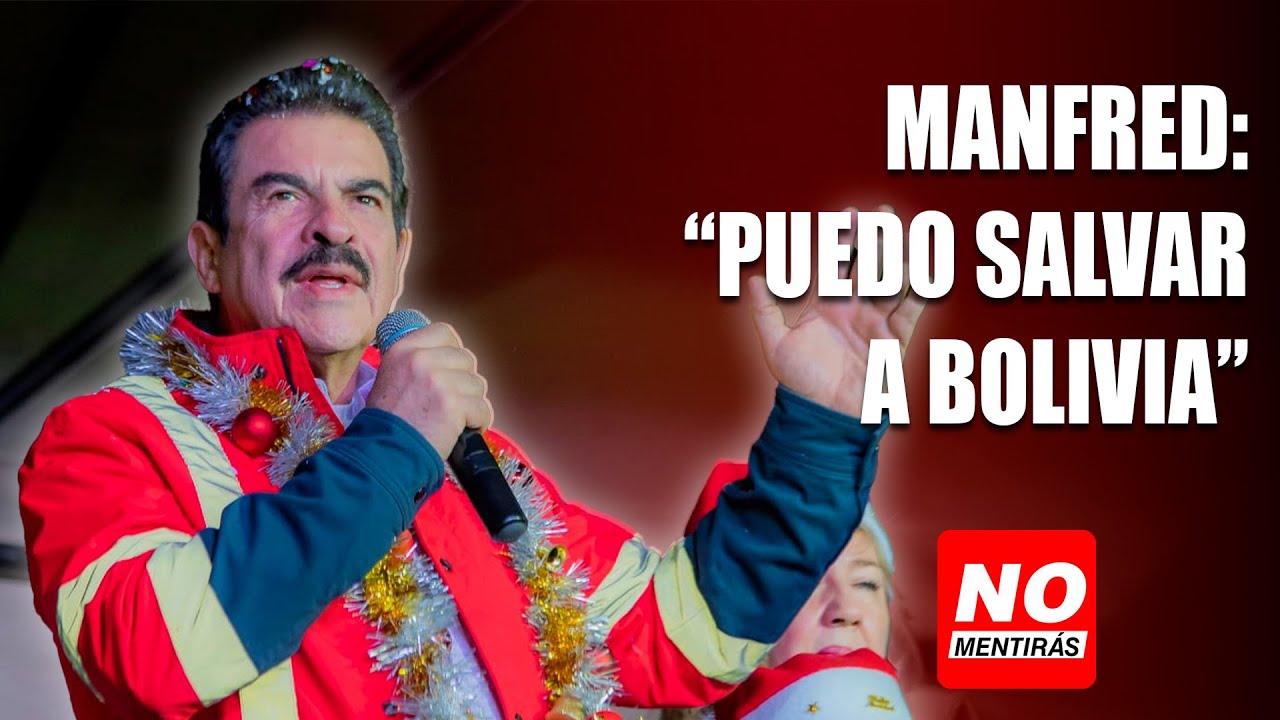 Manfred: "Puedo salvar a Bolivia" | No Mentirás - YouTube