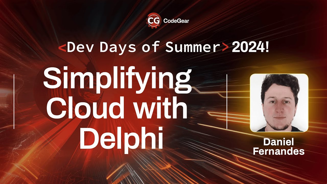 Simplifying Cloud with Delphi - Daniel Fernandes | Dev Days of Summer 2024 - YouTube