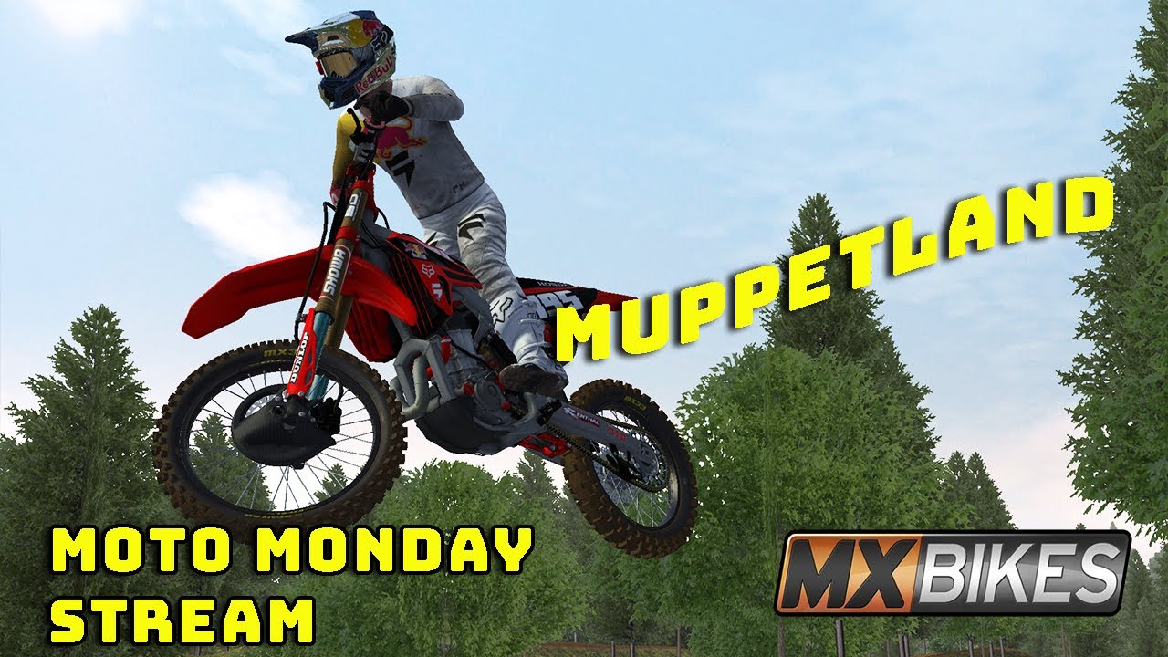 MX BIKES MOTO MONDAY LIVE STREAM | MUPPETLAND - YouTube