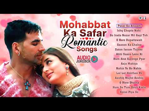 Mohabbat-Ka-Safar Romantic Songs | Audio Jukebox | Bollywood Hindi Songs | Love Songs Playlist