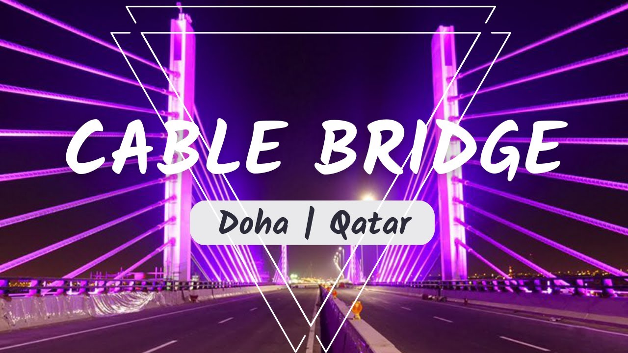 Cable Bridge | Doha | Qatar - YouTube