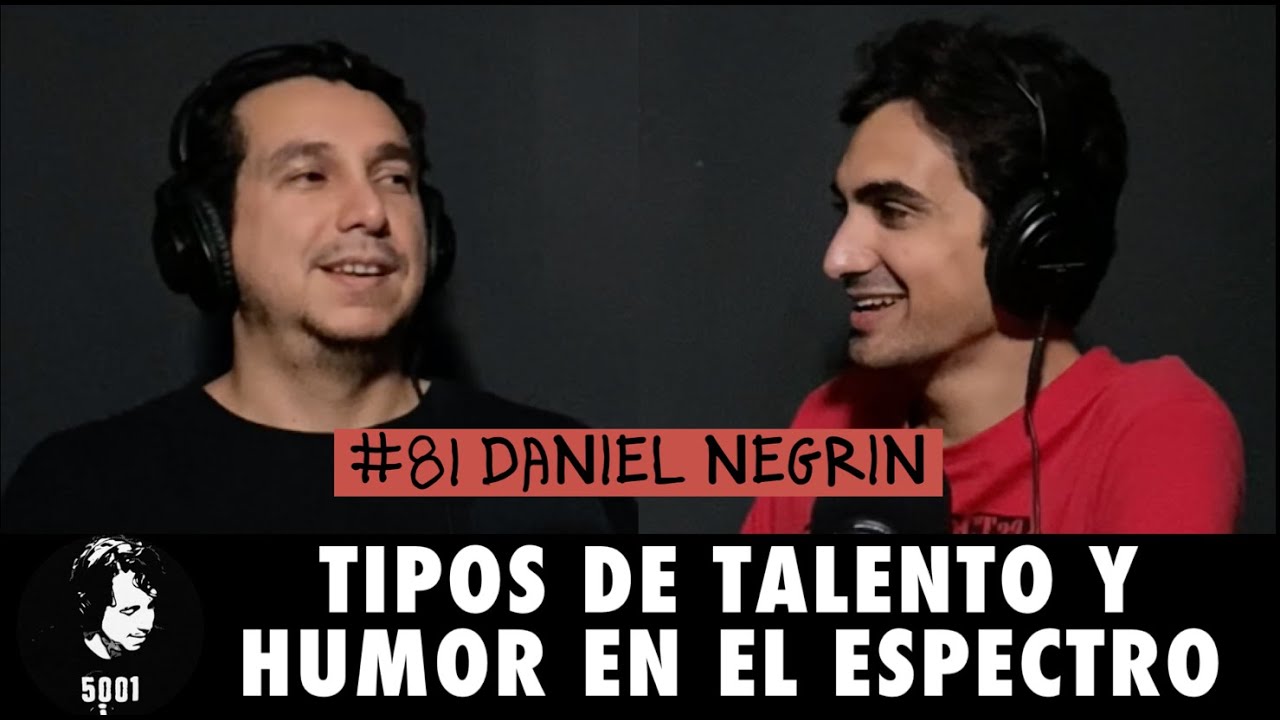 5001 #81 | Daniel Negrin: Talento natural y construido, Hacer Comedia ...