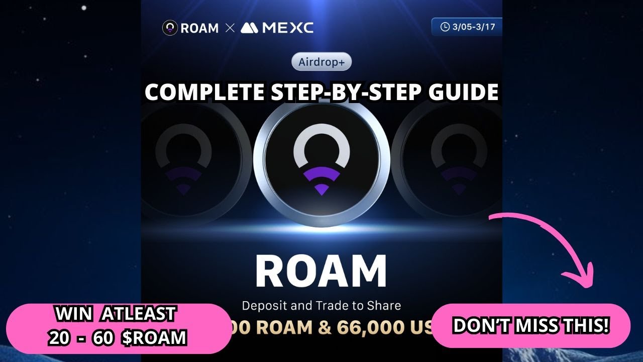 MEXC X ROAM TOKEN AIRDROP EVENT WIN ATLEAST 20 - 60 $ROAM COMPLETE ALL ...