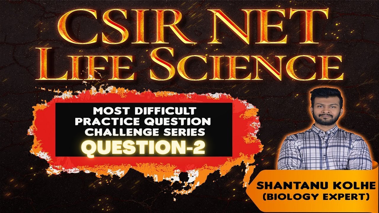 CSIR NET LIFE SCIENCE | CSIR NET LIFE SCIENCE Tough Practice Question-2 ...
