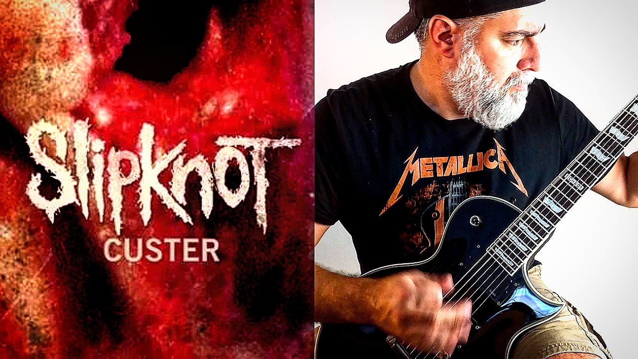 SLIPKNOT - Custer - Guitar Cover - YouTube Music