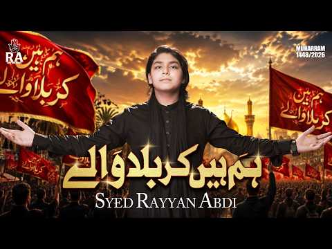 HUM HAIN KARBALA WALAY | RAYYAN ABDI | NAUHA 2026/1448