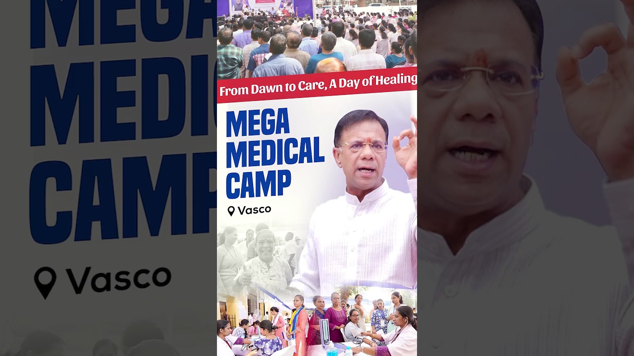 Proactive Healthcare in Action: Goa’s Mega Medical Camps Lead the Way ...