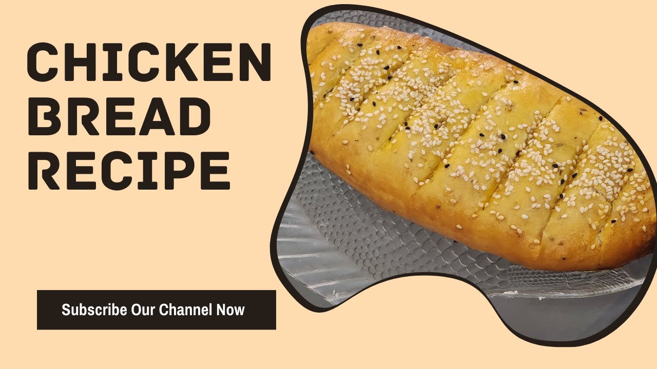 Chicken Bread Recipe - How to make Chicken Bread - Easy Bread Recipe ...
