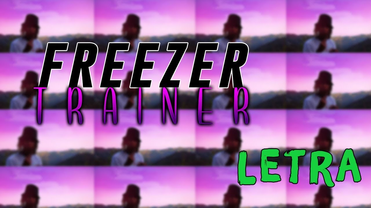 Trainer - Freezer (VHS) | LETRA - YouTube