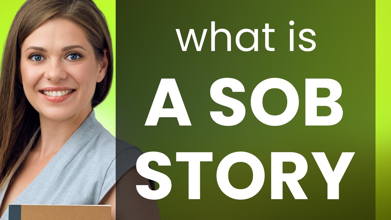 Understanding "A Sob Story": A Guide for English Learners - YouTube