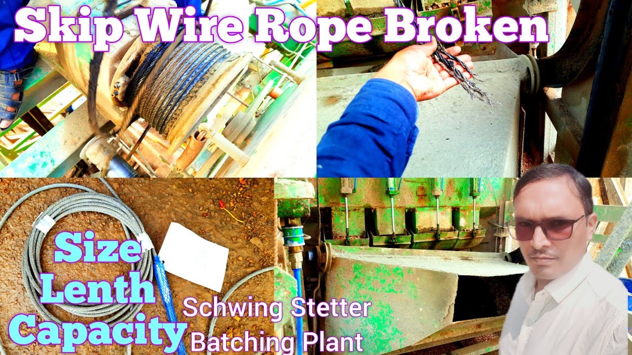 skip baket wire rope change batching plant || wire rope size, lenth ...