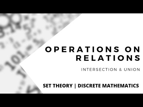 Operations on Relations (Union and Intersection) | Set Theory ...