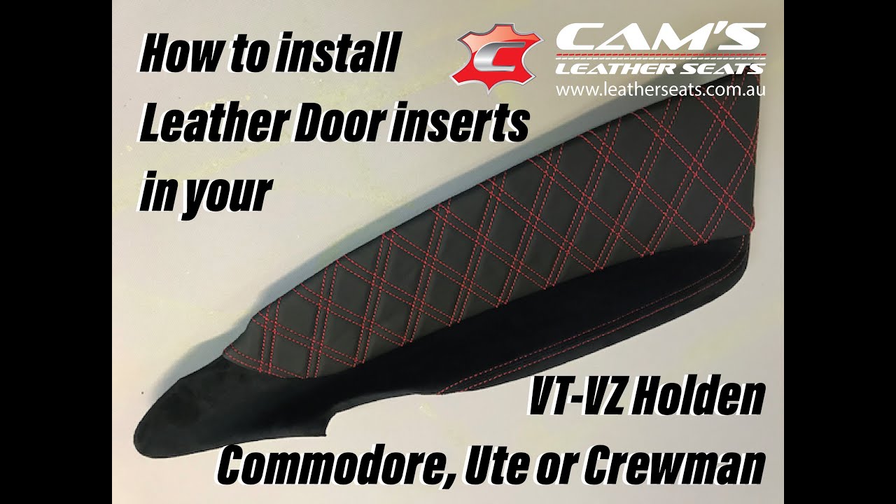 HOW TO INSTALL LEATHER DOOR INSERTS VT-VZ HOLDEN & CREWMAN TRIM KIT ...