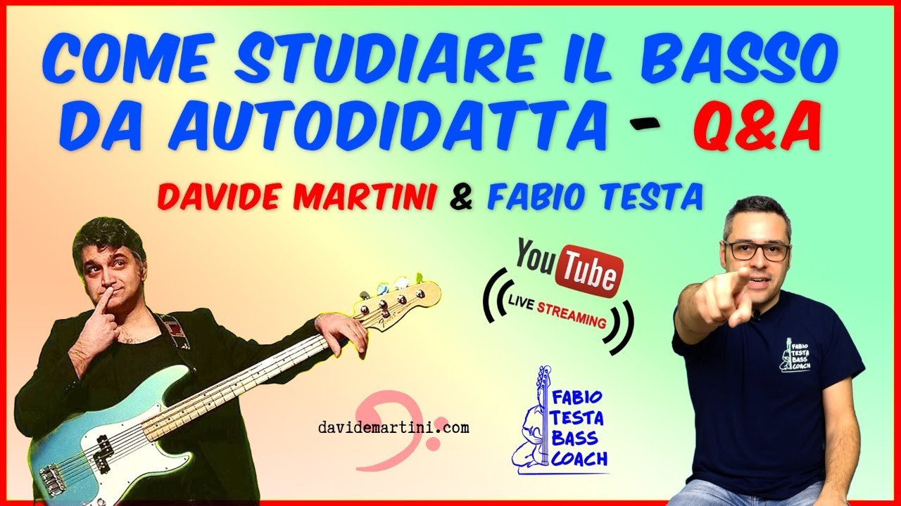 Davide Martini & Fabio Testa - Q&A - come studiare il basso da ...