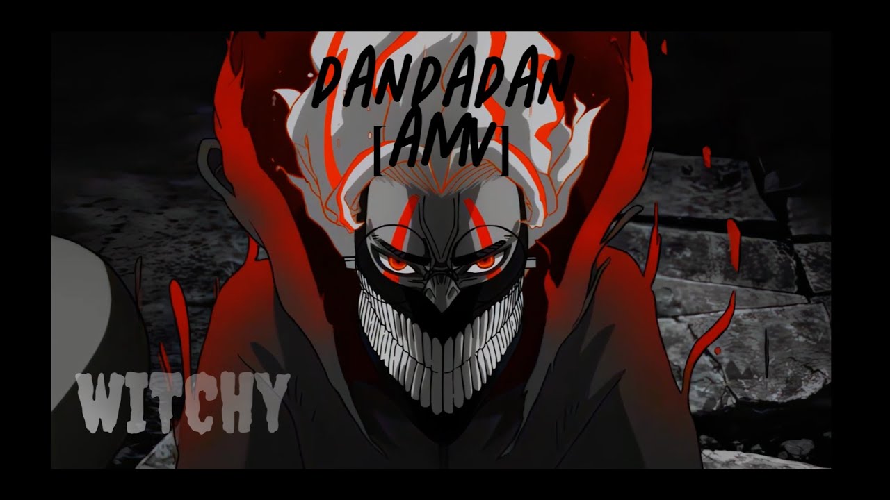 DAN DA DAN AMV [Witchy] - YouTube