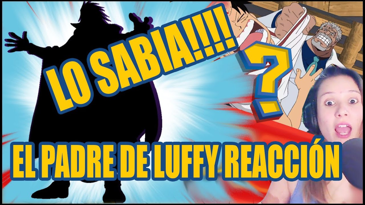 One Piece reacción capitulo 314 - ¡La identidad del padre de Luffy ...