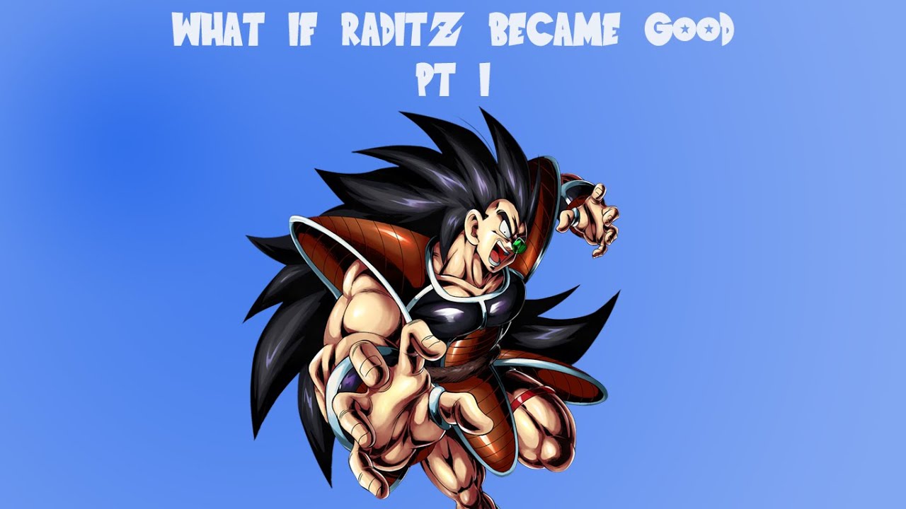 What if Raditz became good - PART 1 - YouTube