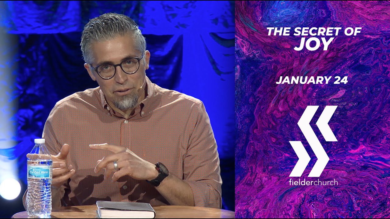 The Secret of Joy | Fielder Church | Pastor Jason Paredes | 01/24/21 ...
