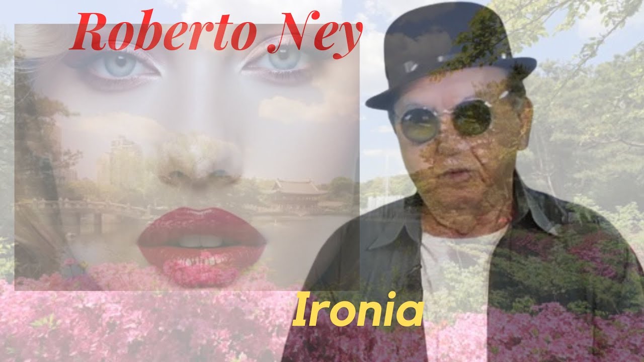 Roberto Ney - Ironia - YouTube
