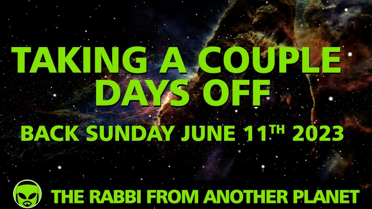 Taking A Couple of Days Off - Back Sunday June 11th - YouTube