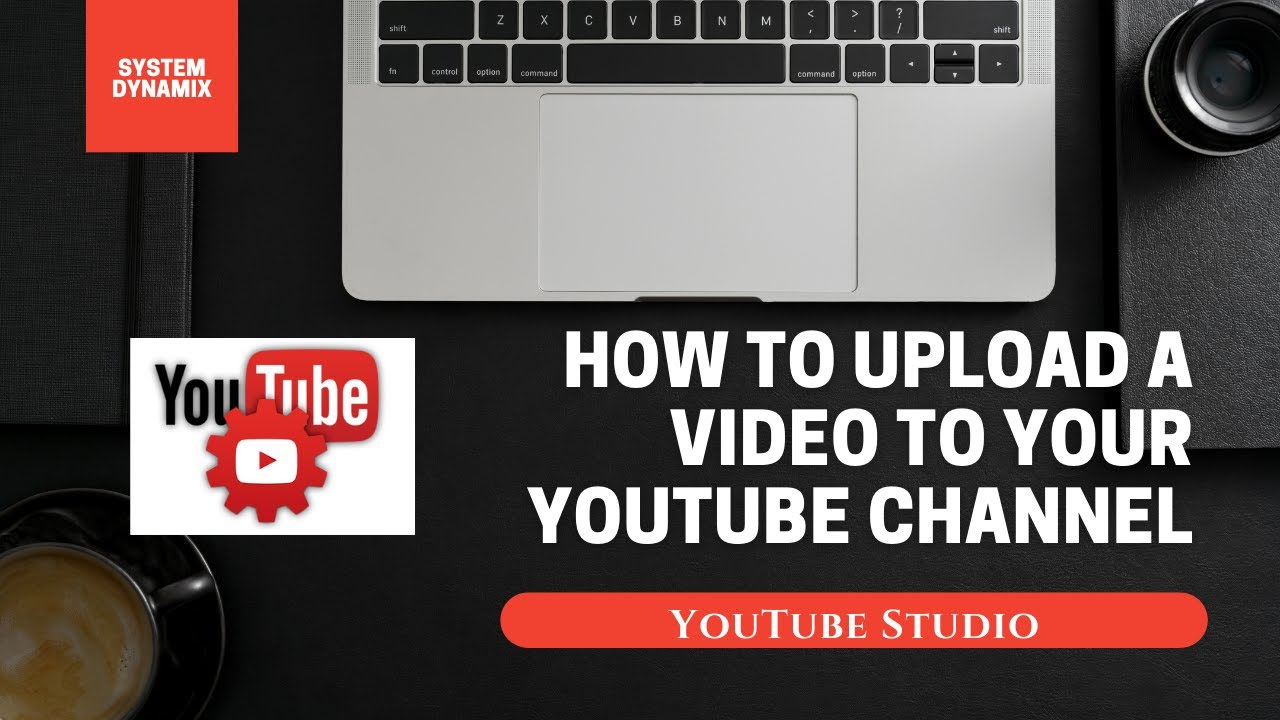 How to upload a video to your YouTube Channel - YouTube