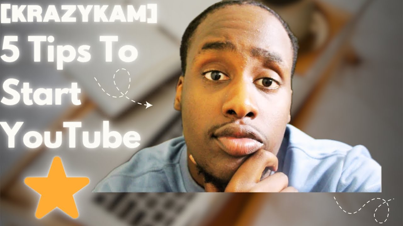 5 Tips To STARTING YOUR YOUTUBE Journey!!! - YouTube