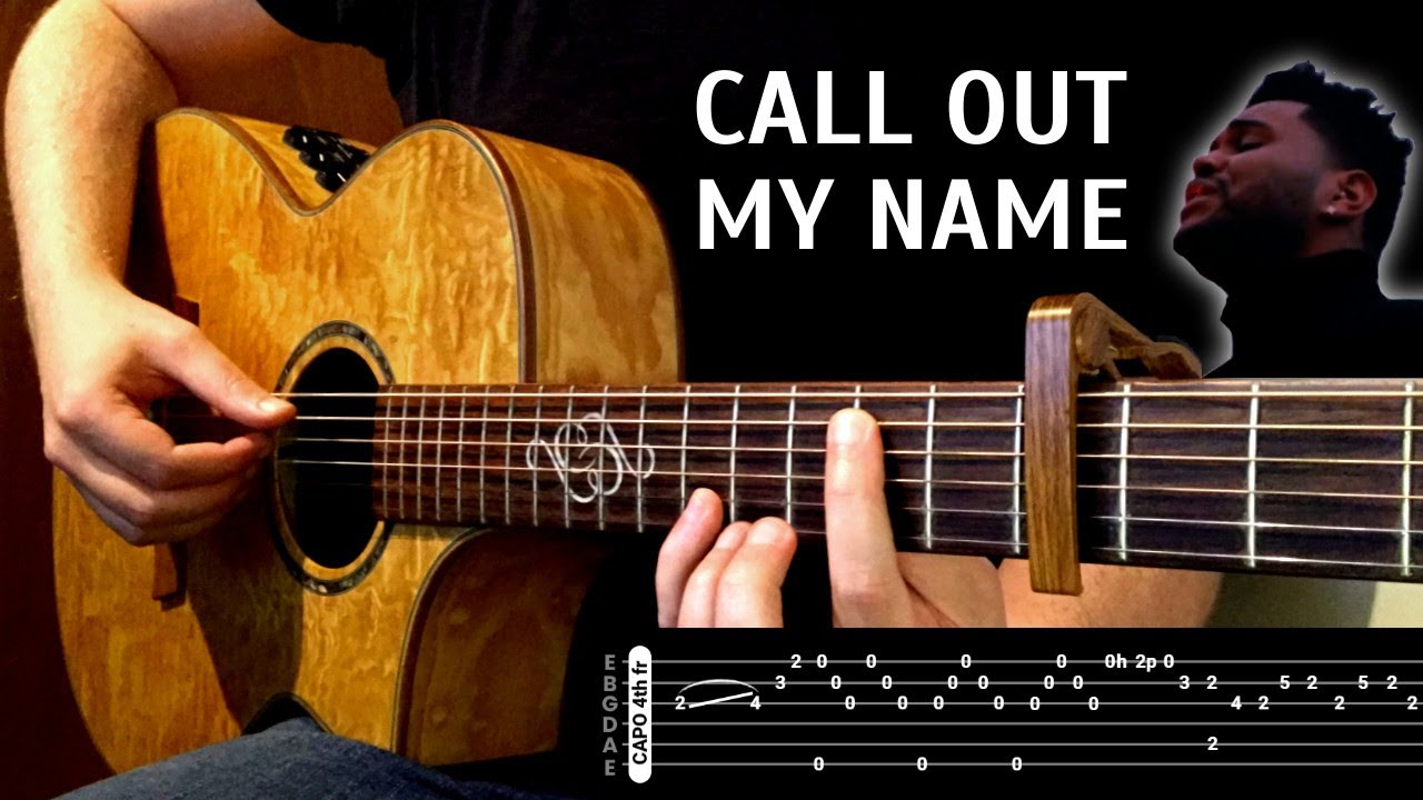 The Weeknd - Call Out My Name | Fingerstyle Guitar Cover + TABS - YouTube